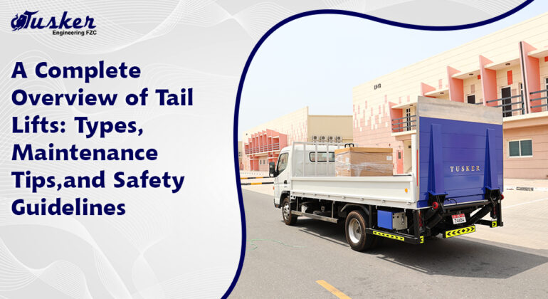 A Complete Overview of Tail Lifts: Types, Maintenance Tips, and Safety ...